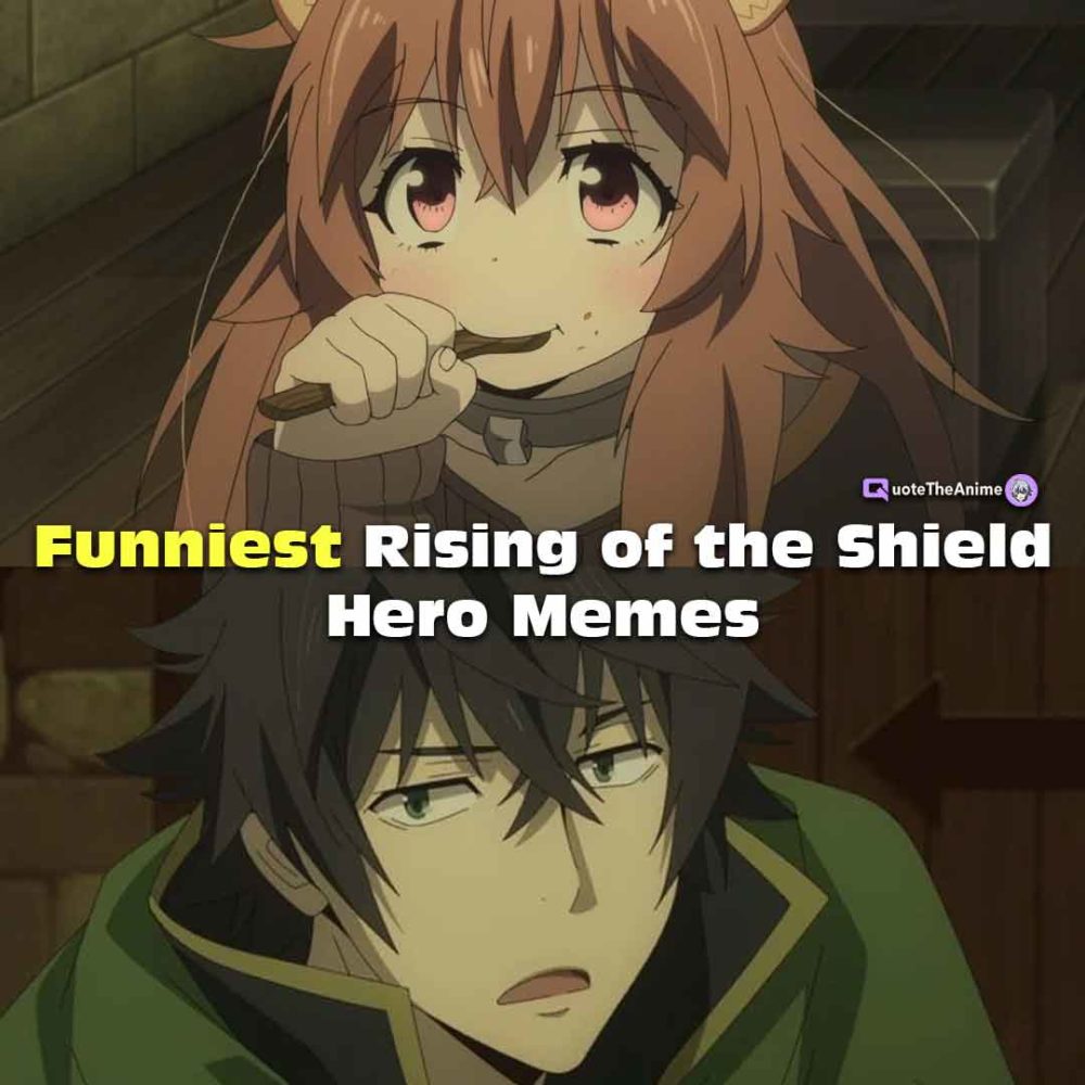 101+ Rising of the Shield Hero Memes That Will Add Spice To Your Life ...