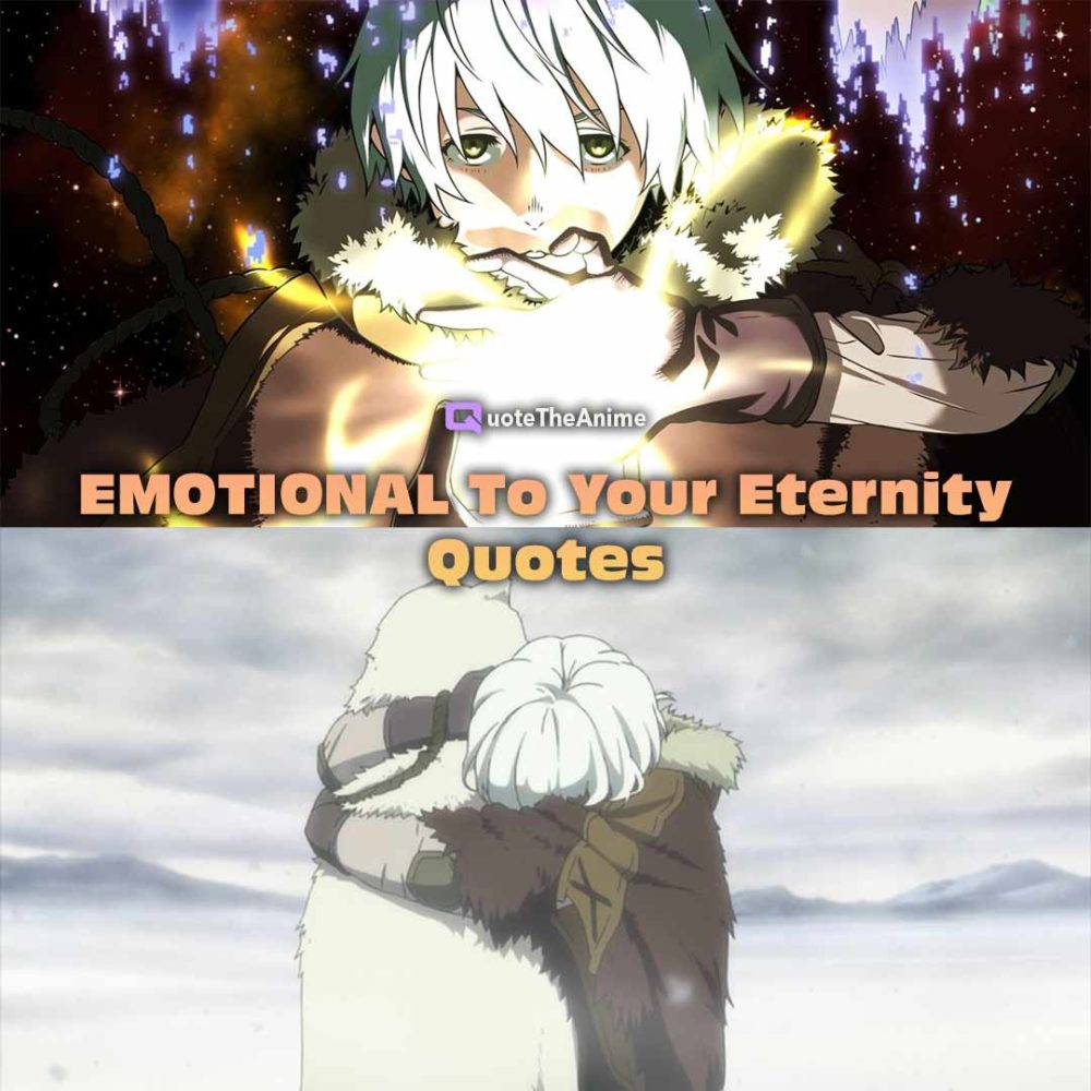 9+ EMOTIONAL To Your Eternity Quotes [HQ IMAGES]