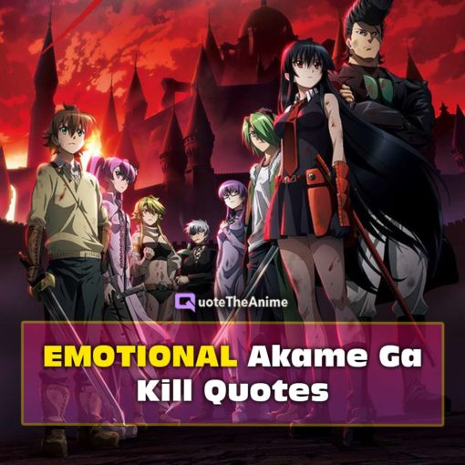 31+ EMOTIONAL Akame Ga Kill Quotes That Make You Think (HQ Images) - QTA