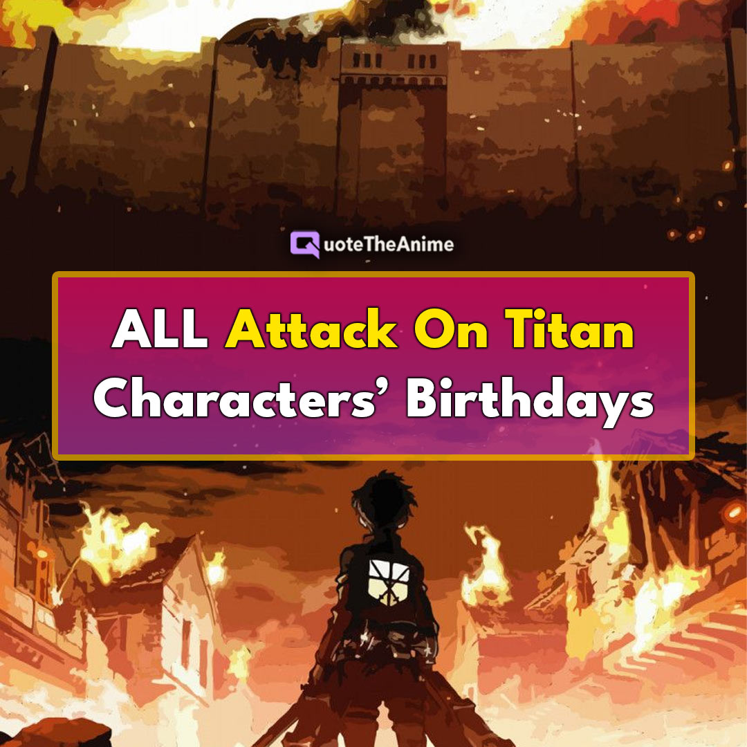 ALL Attack on Titan Characters’ Birthdays (Official)
