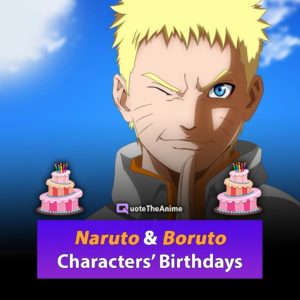 ALL Naruto & Boruto Characters’ Birthdays (OFFICIAL) | QTA
