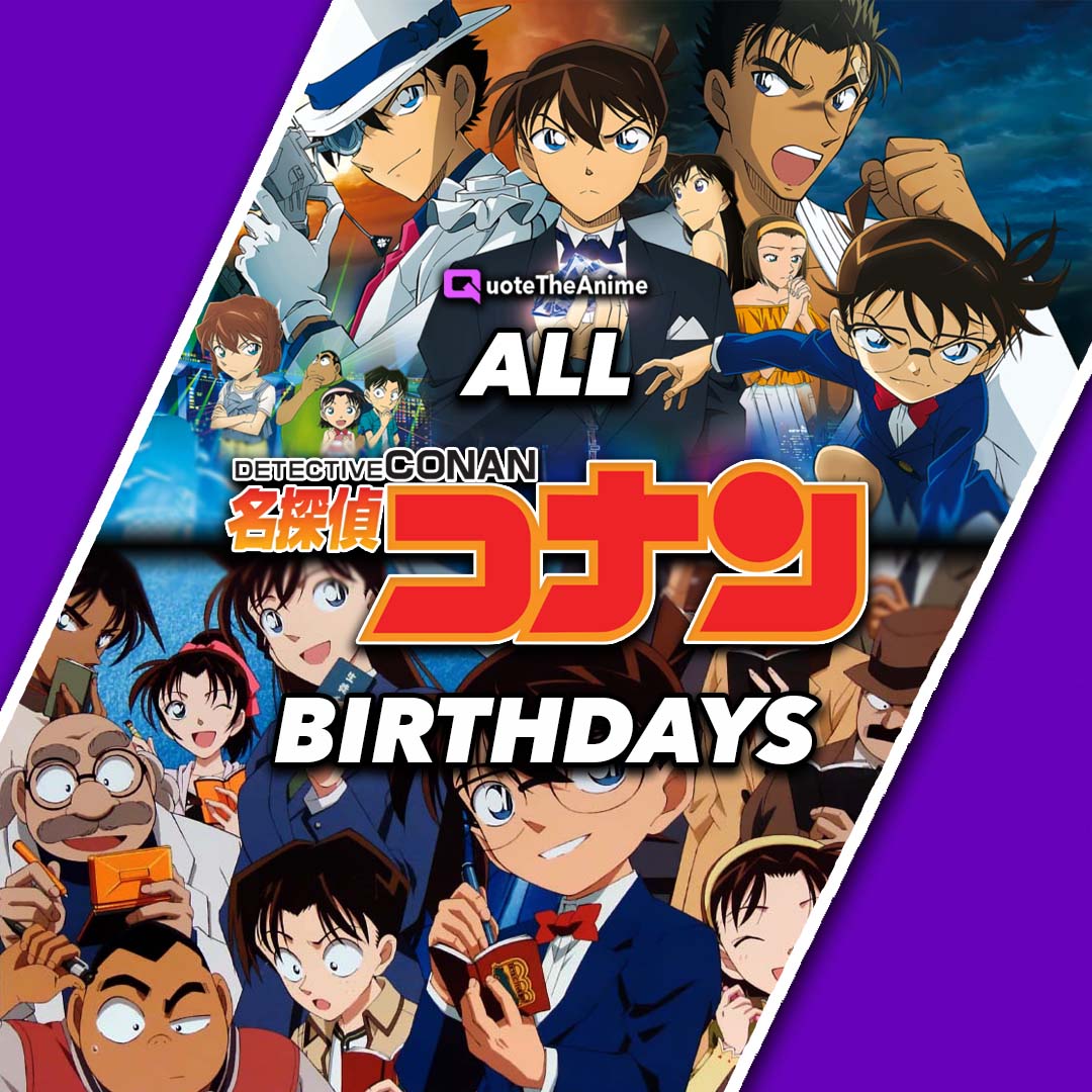 All Detective Conan Characters Birthdays (OFFICIAL)