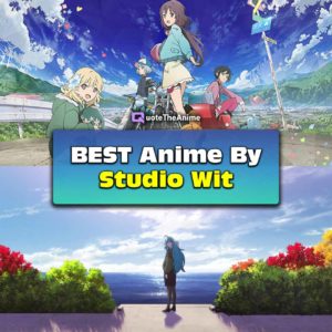 15+ BEST Anime By Wit Studio (RECOMMENDATIONS) - QTA