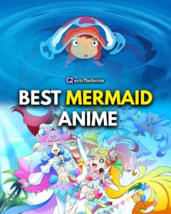 21+ BEST Mermaid Anime Of All Time! - QTA